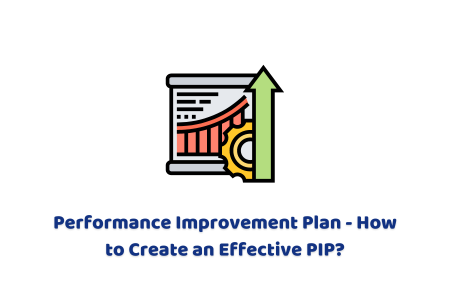 Performance Improvement Plan - How to Create an Effective PIP?