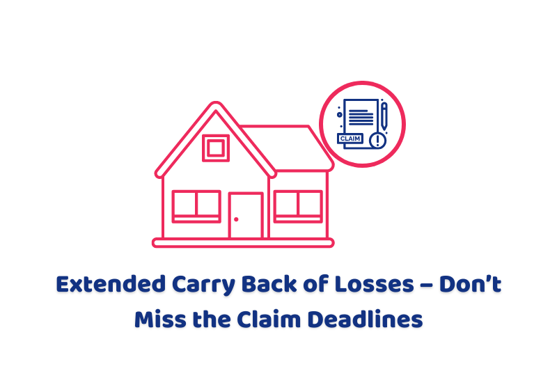Extended Carry Back of Losses – Don’t Miss the Claim Deadlines ...