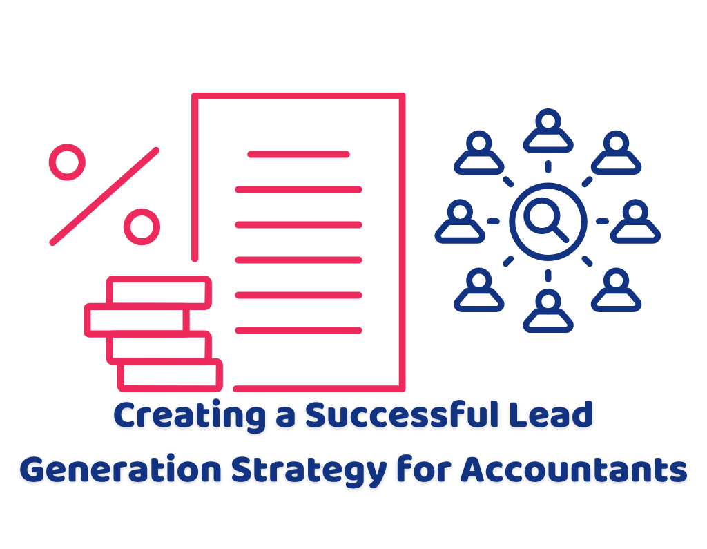 Creating a Successful Lead Generation Strategy for Accountants - Accounting Firms