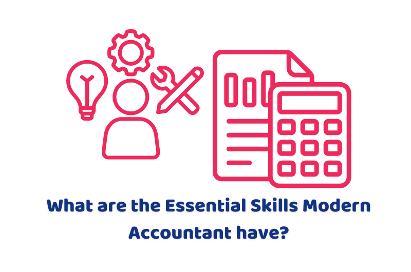 What are the Essential Skills Modern Accountant have? - Accounting Firms